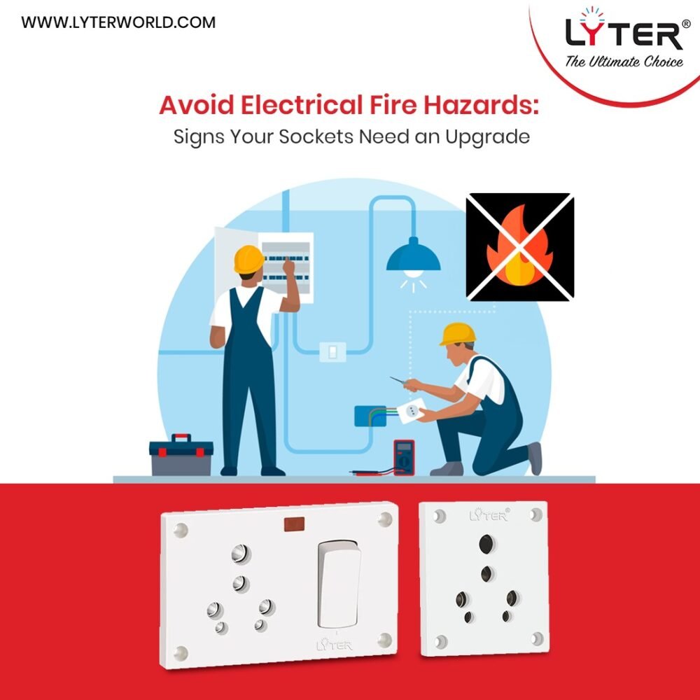 Avoid Electrical Fire Hazards: Signs Your Sockets Need an Upgrade - Lyter